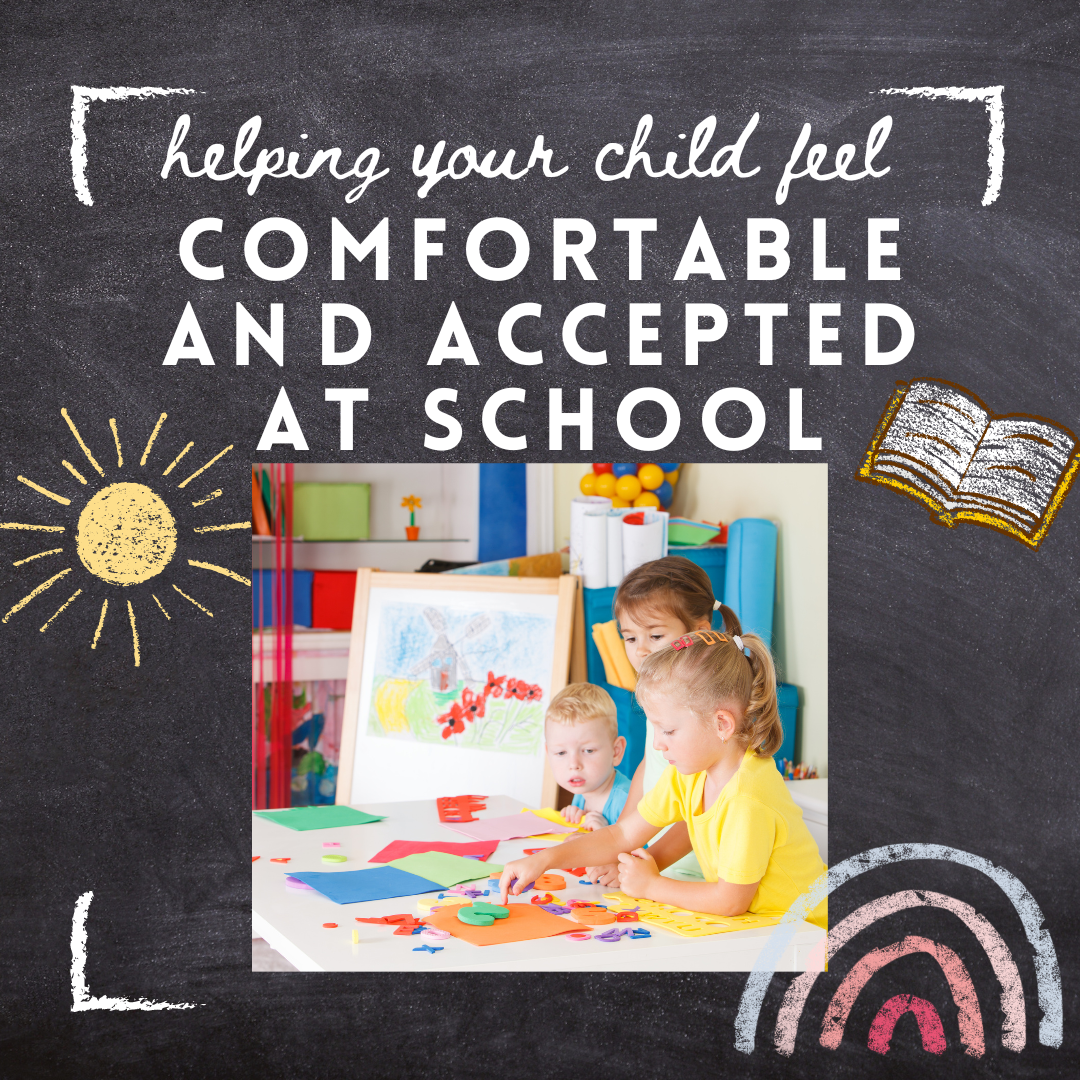 Helping Your Child Feel Comfortable And Accepted At School – Beaus+BabesLLC